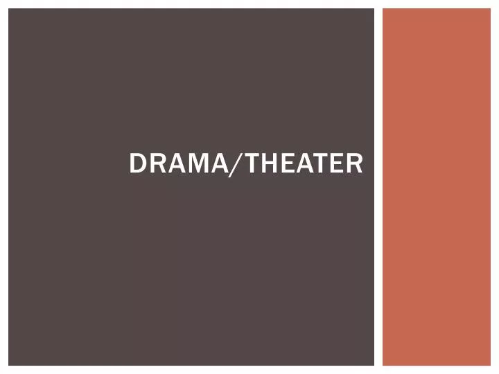 PPT - Drama/Theater PowerPoint Presentation, free download - ID:2254676