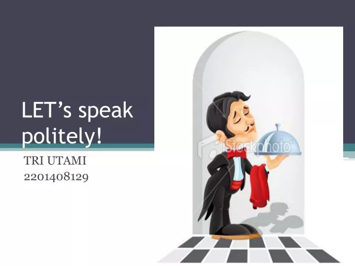 PPT - LET’s speak politely! PowerPoint Presentation, free download - ID ...