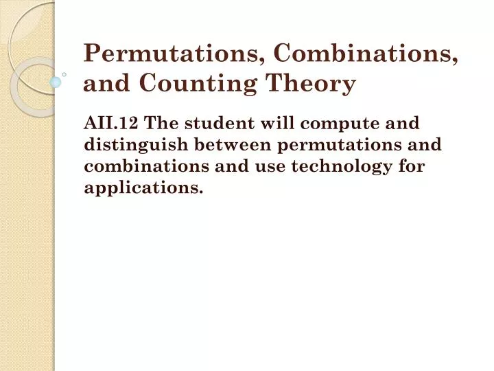 PPT - Permutations, Combinations, and Counting Theory PowerPoint ...