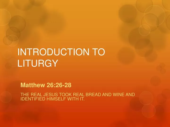 PPT - INTRODUCTION TO LITURGY PowerPoint Presentation, free download ...