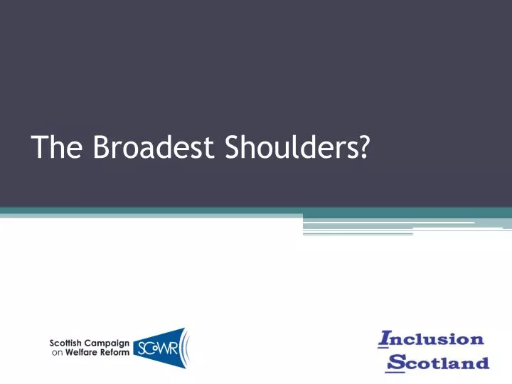 PPT - The Broadest Shoulders? PowerPoint Presentation, free download ...