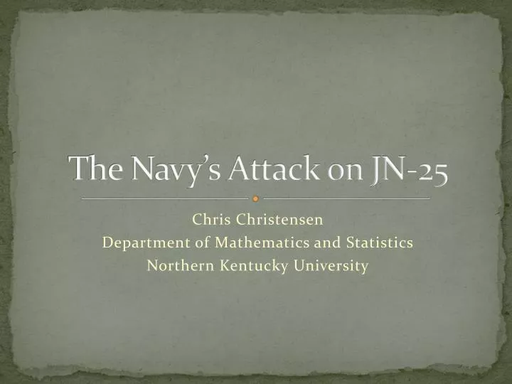 PPT - The Navy’s Attack on JN-25 PowerPoint Presentation, free download ...