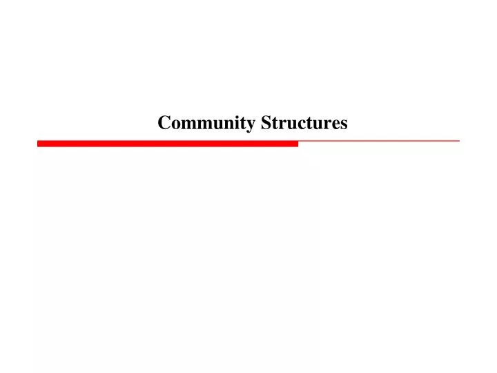 PPT - Community Structures PowerPoint Presentation, free download - ID ...