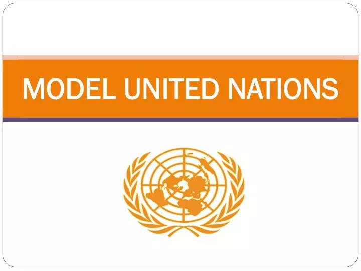 PPT - MODEL UNITED NATIONS PowerPoint Presentation, free download - ID ...