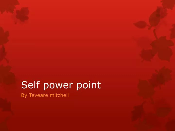 PPT - Self power point PowerPoint Presentation, free download - ID:2258075