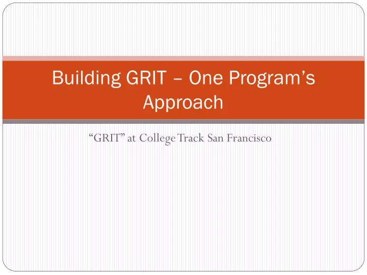 PPT - Building GRIT – One Program’s Approach PowerPoint Presentation ...