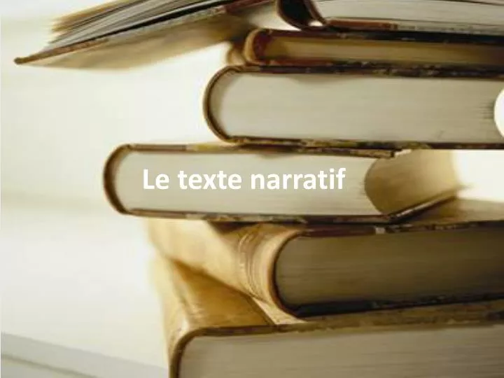 PPT - Le texte narratif PowerPoint Presentation, free download - ID:2259179
