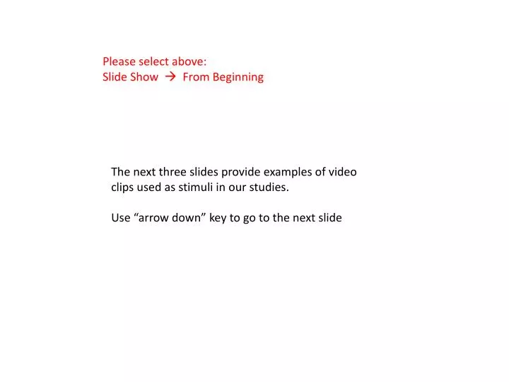 PPT - The next three slides provide examples of video clips used as ...