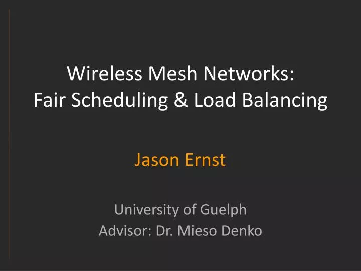 PPT - Wireless Mesh Networks: Fair Scheduling & Load Balancing PowerPoint Presentation - ID:2259825