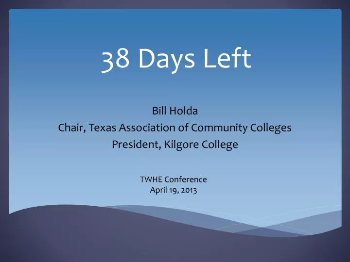 PPT - 38 Days Left PowerPoint Presentation, free download - ID:2259904
