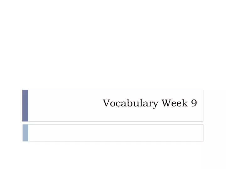 PPT - Vocabulary Week 9 PowerPoint Presentation, free download - ID:2260288