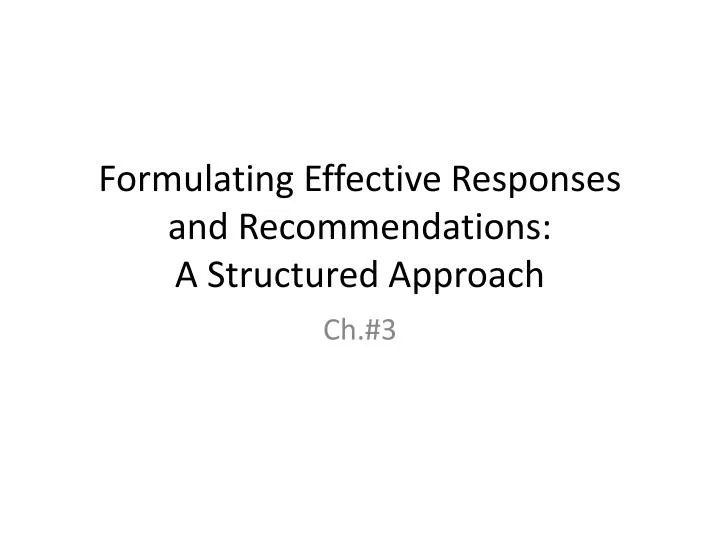 PPT - Formulating Effective Responses and Recommendations: A Structured ... PPT - Formulating Effective Responses and Recommendations: A Structured ...