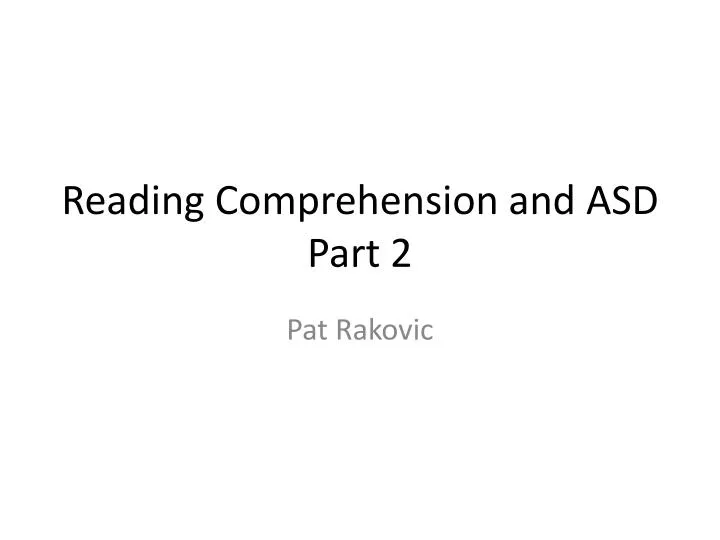 PPT - Reading Comprehension and ASD Part 2 PowerPoint Presentation ...