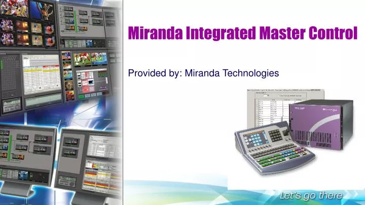 PPT - Miranda Integrated Master Control Provided by: Miranda ...