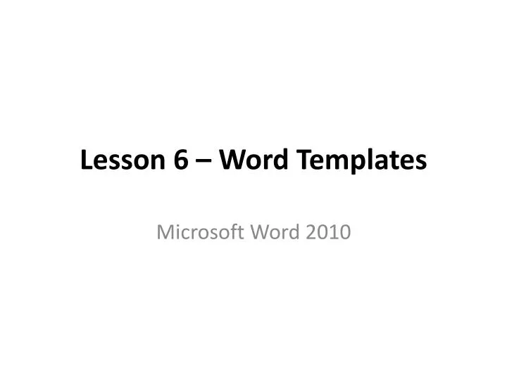 PPT - Lesson 6 – Word Templates PowerPoint Presentation, free download ...