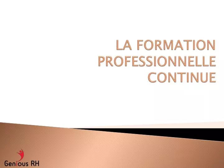 PPT - LA FORMATION PROFESSIONNELLE CONTINUE PowerPoint Presentation ...