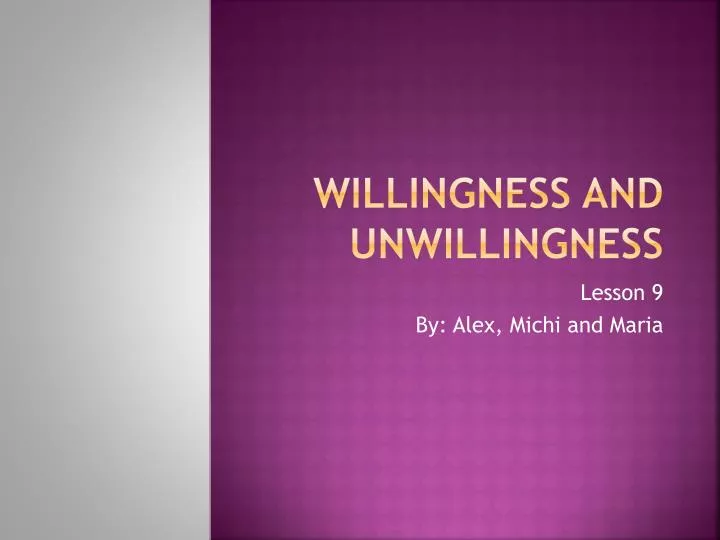 PPT - Willingness and Unwillingness PowerPoint Presentation, free ...