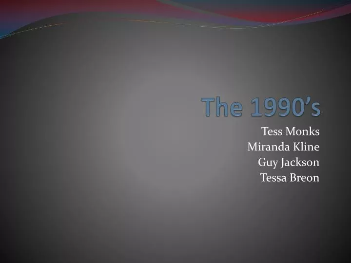 PPT - The 1990’s PowerPoint Presentation, free download - ID:2261632