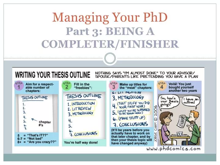 PPT - Managing Your PhD Part 3: BEING A COMPLETER/FINISHER PowerPoint ...
