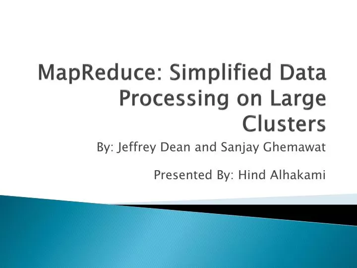 PPT - MapReduce : Simplified Data Processing on Large Clusters ...