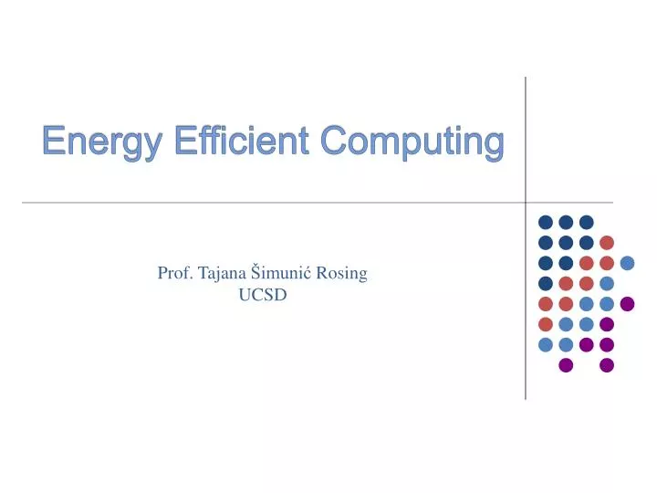 PPT - Prof. Tajana Šimunić Rosing UCSD PowerPoint Presentation, free ...