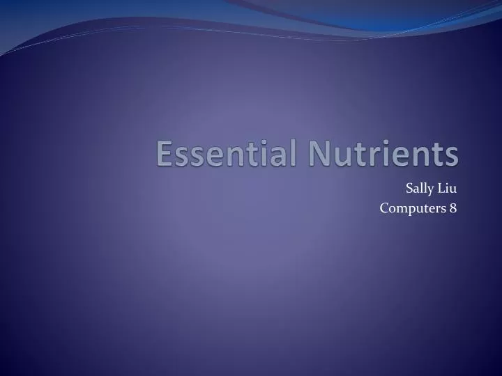 PPT - Essential Nutrients PowerPoint Presentation, free download - ID:2263642