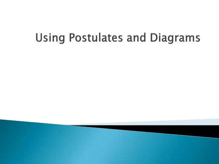 PPT - Using Postulates and Diagrams PowerPoint Presentation, free ...