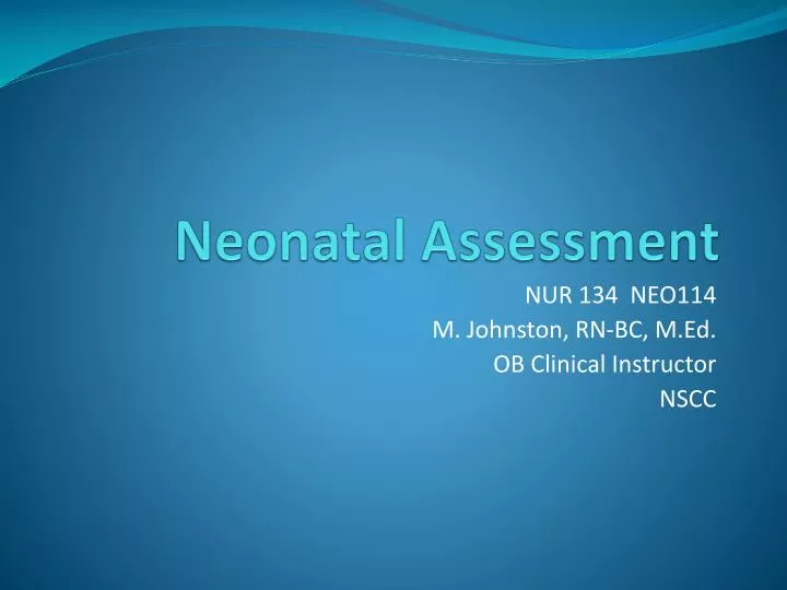 PPT - Neonatal Assessment PowerPoint Presentation, free download - ID ...