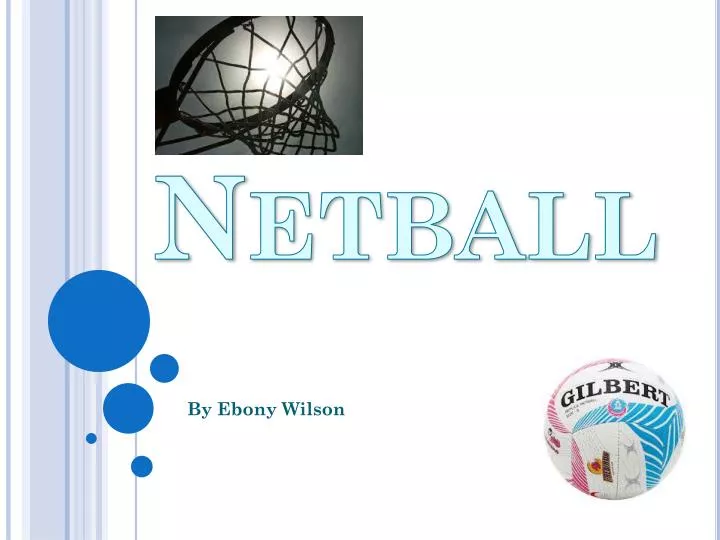 PPT - Netball PowerPoint Presentation, free download - ID:2264729