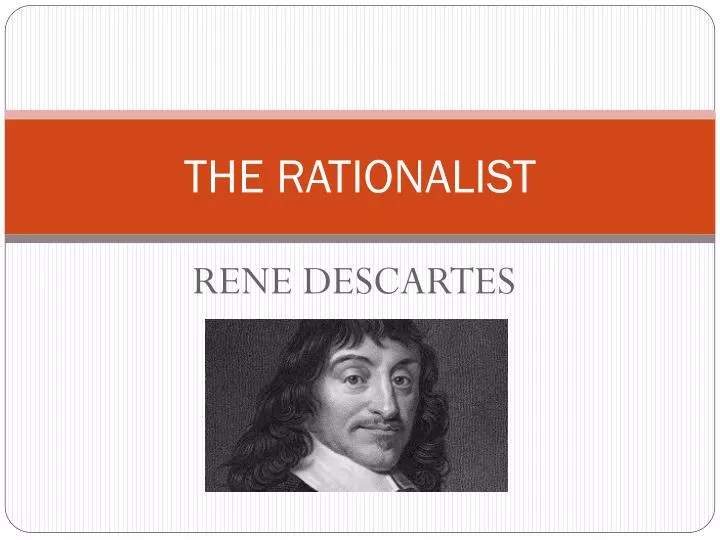 PPT - THE RATIONALIST PowerPoint Presentation, free download - ID:2264964