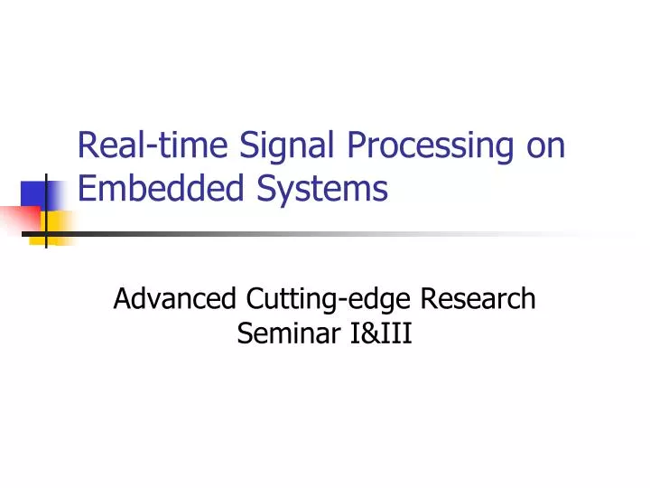 Ppt Real Time Signal Processing On Embedded Systems Powerpoint