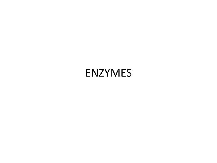 PPT - ENZYMES PowerPoint Presentation, free download - ID:2265384