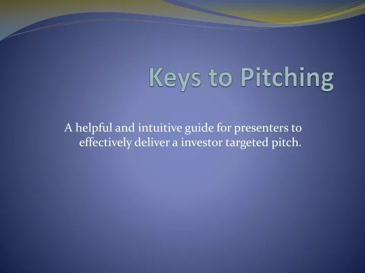 PPT - Keys to Pitching PowerPoint Presentation, free download - ID:2265779