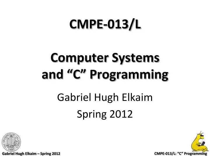 PPT - CMPE-013/L Computer Systems and “C” Programming PowerPoint ...