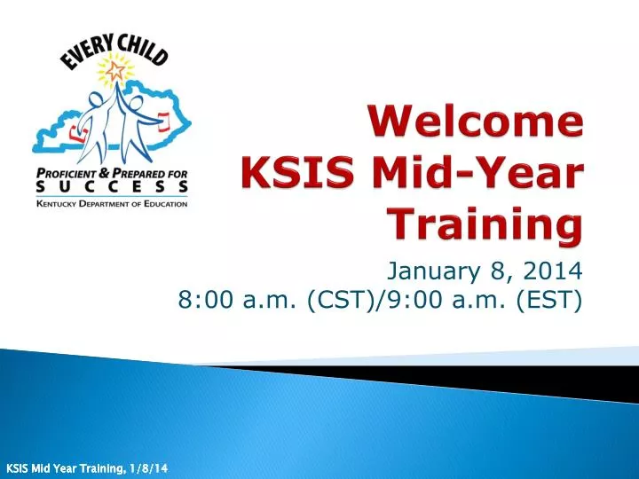 PPT - Welcome KSIS Mid-Year Training PowerPoint Presentation, free ...
