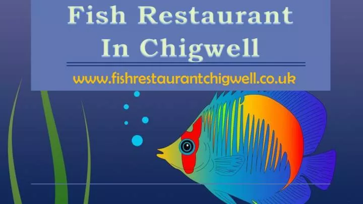 PPT - Fish Restaurant In Chigwell PowerPoint Presentation, free ...
