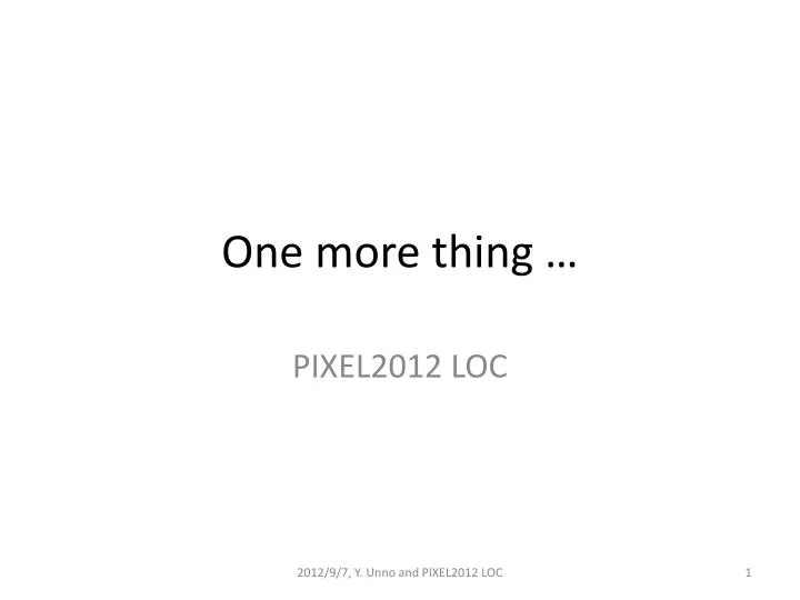 PPT - One more thing … PowerPoint Presentation, free download - ID:2267359
