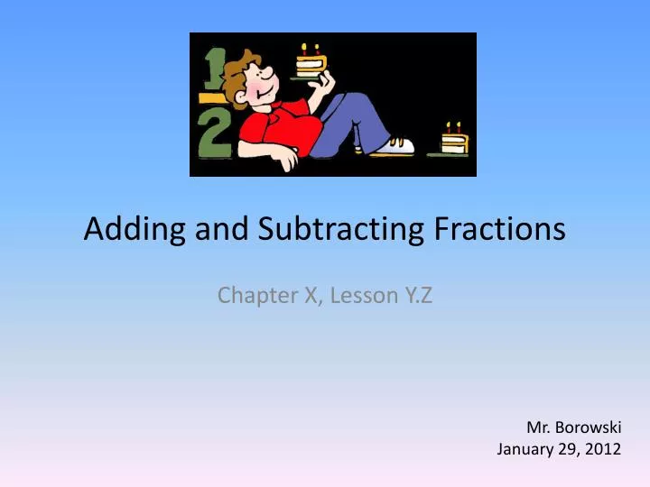 Ppt Adding And Subtracting Fractions Powerpoint Presentation Free