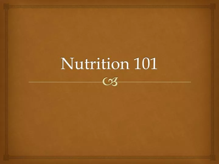 PPT - Nutrition 101 PowerPoint Presentation, free download - ID:2268523