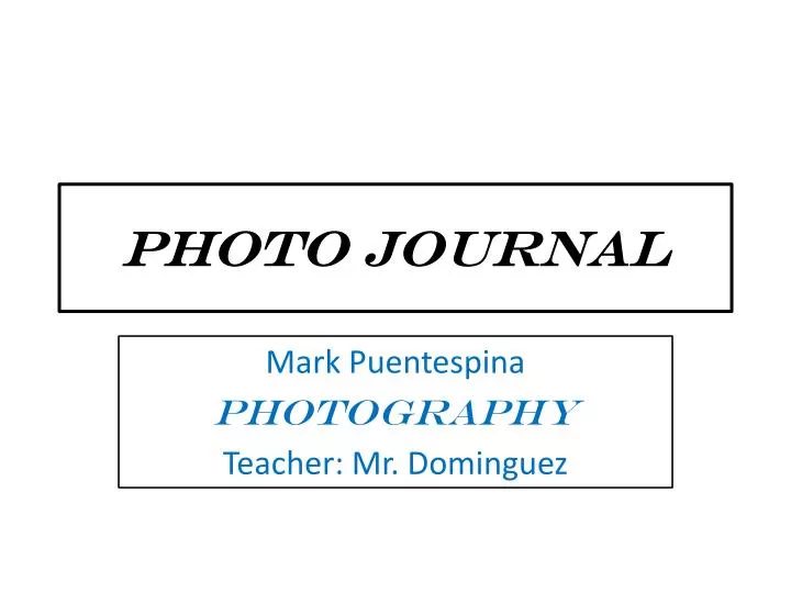 PPT - PHOTO JOURNAL PowerPoint Presentation, free download - ID:2268610