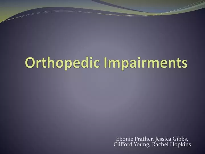 PPT - Orthopedic Impairments PowerPoint Presentation, free download ...