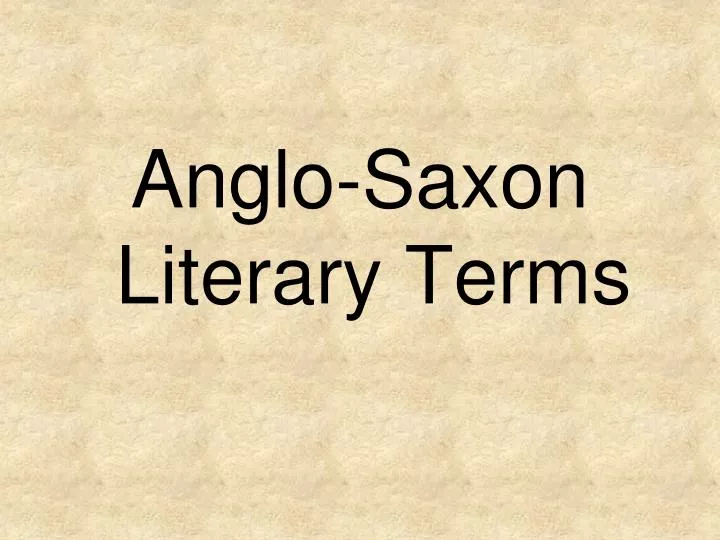 PPT - Anglo-Saxon Literary Terms PowerPoint Presentation, free download ...
