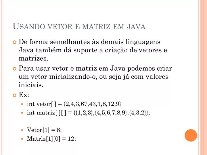 PPT - Usando vetor e matriz em java PowerPoint Presentation, free ...