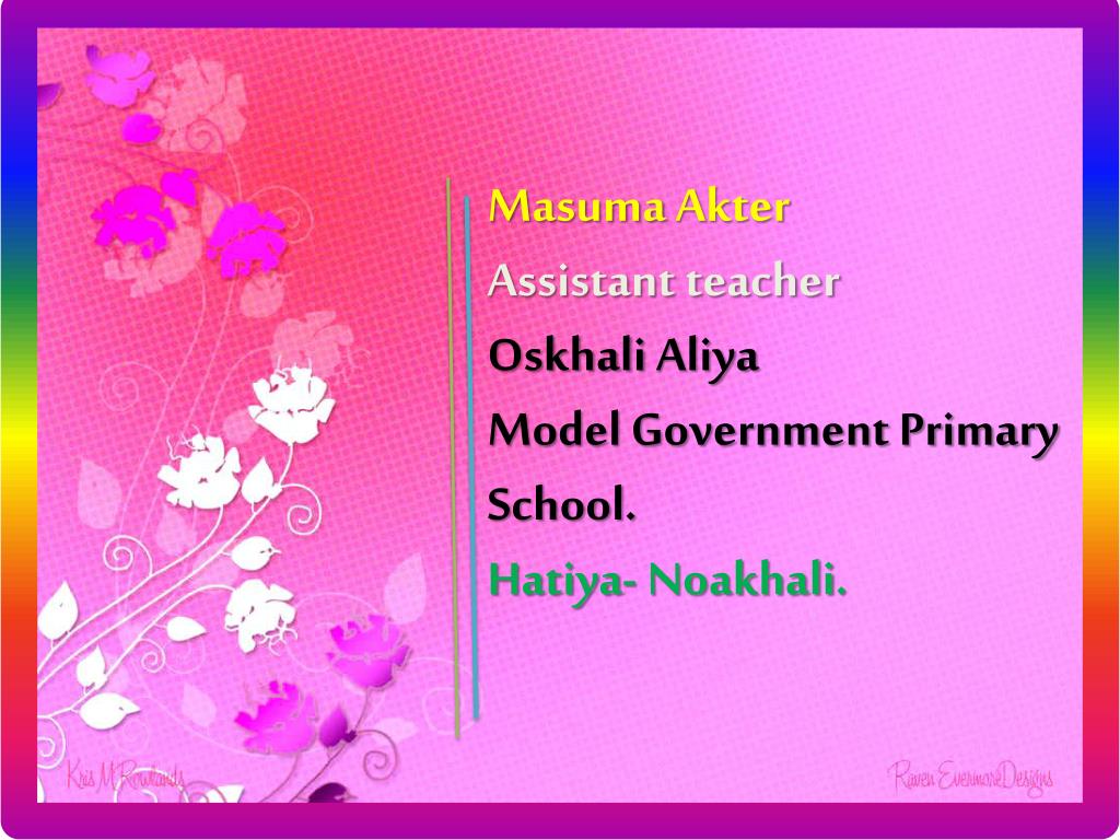 PPT - Masuma Akter Assistant teacher Oskhali Aliya Model Government ...