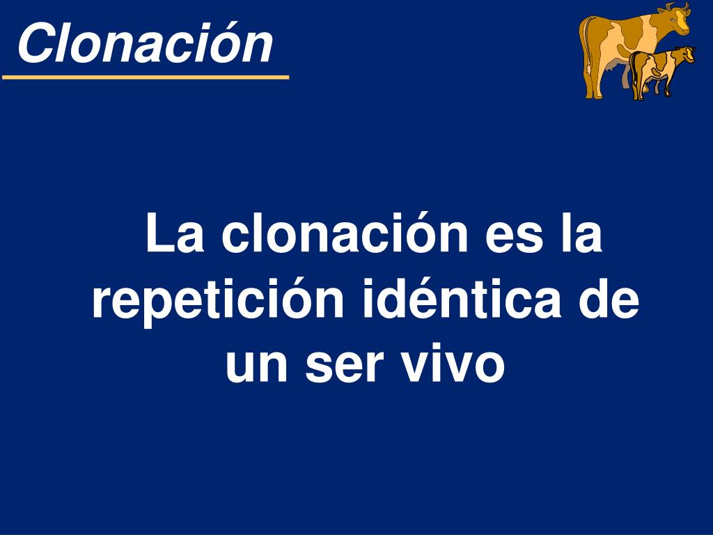 PPT - ¿ Es posible ya clonar al ser humano? David Rorvik “ In his image ...