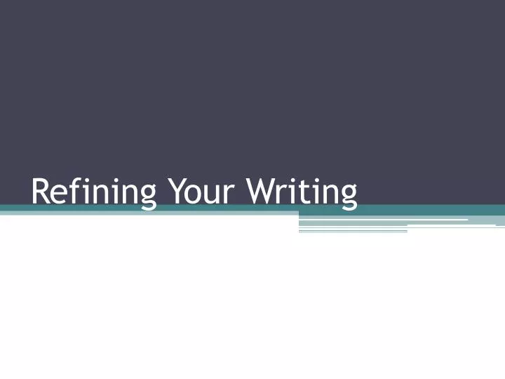 PPT - Refining Your Writing PowerPoint Presentation, free download - ID ...