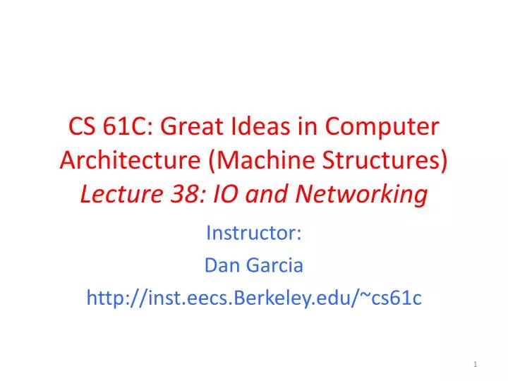 PPT - CS 61C: Great Ideas in Computer Architecture (Machine Structures) Lecture 38: IO and ...
