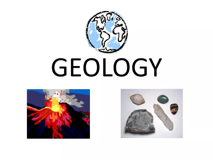 PPT - GEOLOGY PowerPoint Presentation, free download - ID:2271205