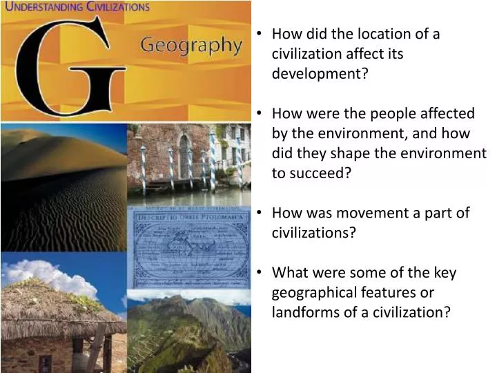 PPT - How did the location of a civilization affect its development ...