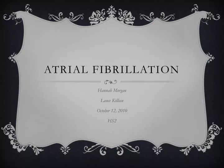 PPT - Atrial Fibrillation PowerPoint Presentation, free download - ID ...